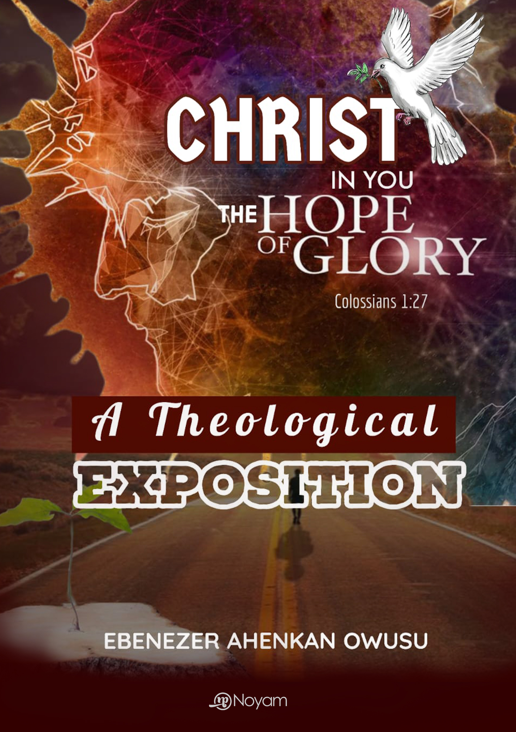 Christ In You The Hope Of Glory Colossians 1 27 A Theological Christ In You The Hope Of Glory Colossians 1 27 A Theological